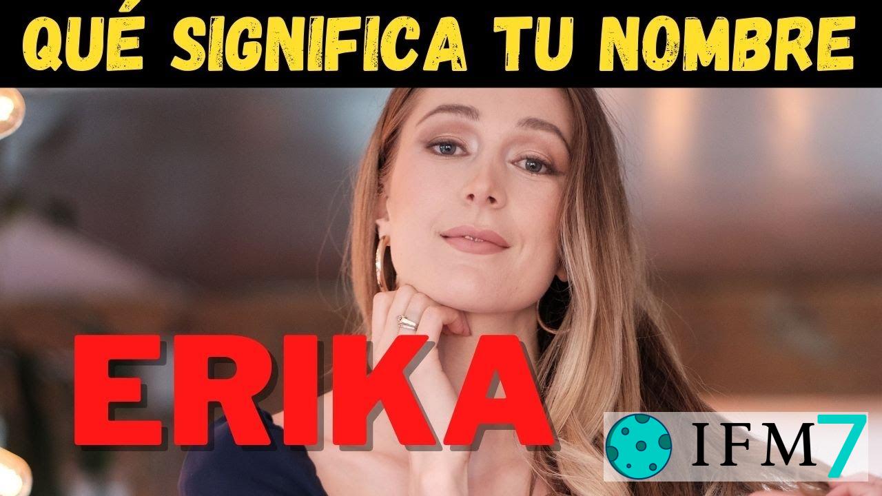 Todo lo que debes saber sobre el significado de Erika - IFM7